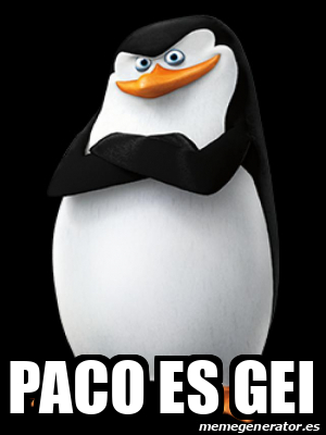 Meme Personalizado - PACO ES GEI - 31930234