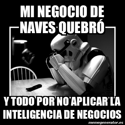 Meme Sad Trooper - Mi negocio de naves Quebró y todo por no aplicar la ...