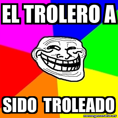 Meme Troll - el trolero a sido troleado - 31931096