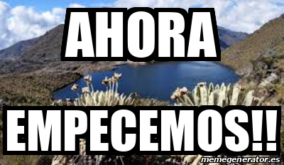 Meme Personalizado - Ahora empecemos!! - 31931182