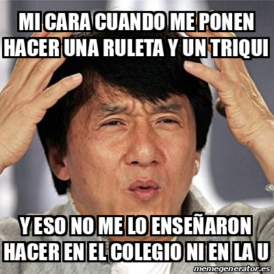 Meme Jackie Chan - Mi cara cuando me ponen hacer una ruleta y un triqui ...