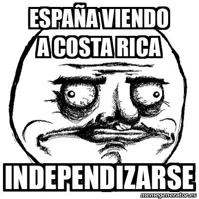 Meme Me Gusta - España viendo a costa rica independizarse - 31931734