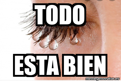 Meme Personalizado - Todo Esta bien - 31932209