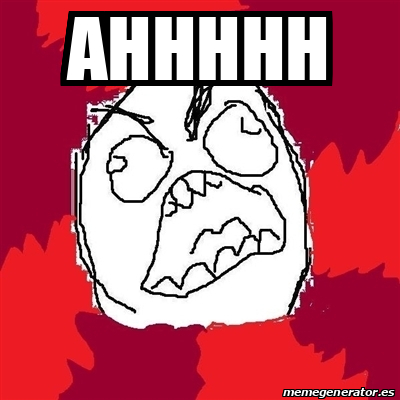 Meme Rage FU - AHHHHH - 31932524