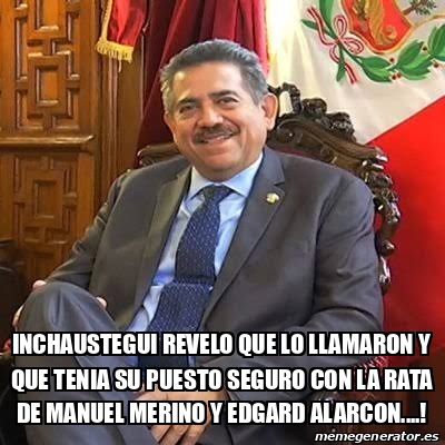 Meme Personalizado - INCHAUSTEGUI REVELO QUE LO LLAMARON Y QUE TENIA SU ...