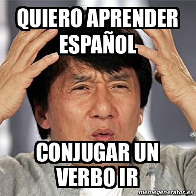 Meme Jackie Chan - quiero aprender español conjugar un verbo ir - 31932842