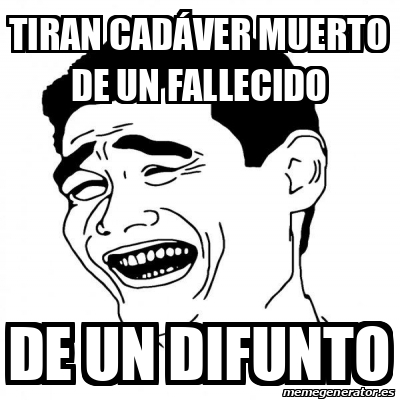 Meme Yao Ming 2 - Tiran cadáver muerto de un fallecido de un difunto ...