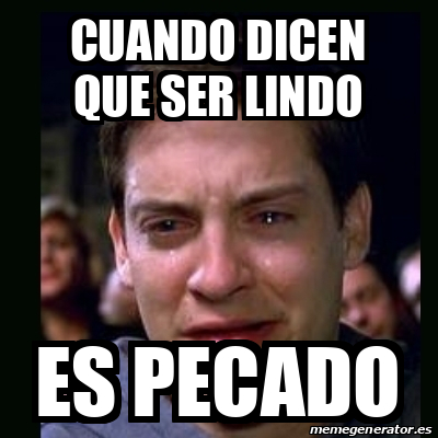 Meme crying peter parker - cuando dicen que ser lindo es pecado - 31933434