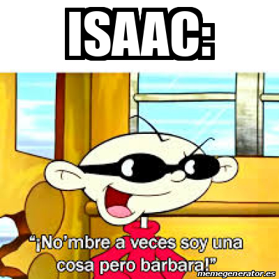 Meme Personalizado - ISAAC: - 31934599