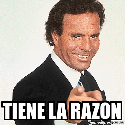 Meme Julio Iglesias - tiene la razon - 31935115