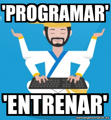 Meme Personalizado - 'Programar' 'Entrenar' - 31935210