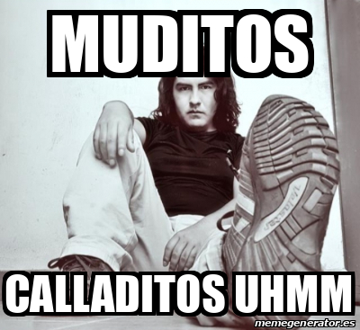 Meme Personalizado - Muditos Calladitos uhmm - 31935957