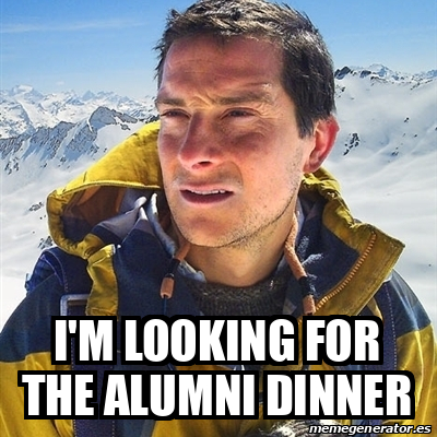 Meme Bear Grylls - I'm looking for the alumni dinner - 31936404
