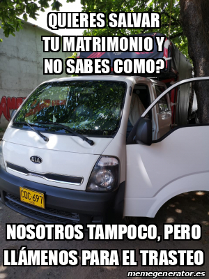 Meme Personalizado - quieres salvar tu matrimonio y no sabes como ...