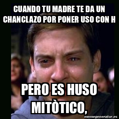 Meme crying peter parker - cuando tu madre te da un chanclazo por poner ...