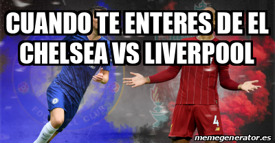 Meme Personalizado - cuando te enteres de el chelsea vs liverpool ...