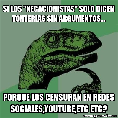 Meme Filosoraptor - Si los "negacionistas" solo dicen tonterias sin ...