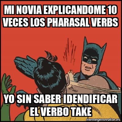 Meme Batman slaps Robin - mi novia explicandome 10 veces los pharasal ...