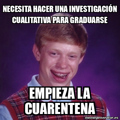 Meme Bad Luck Brian - Necesita hacer una investigación cualitativa para ...