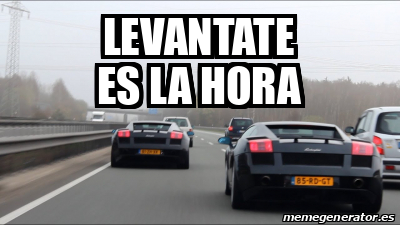 Meme Personalizado - levantate es la hora - 31939551