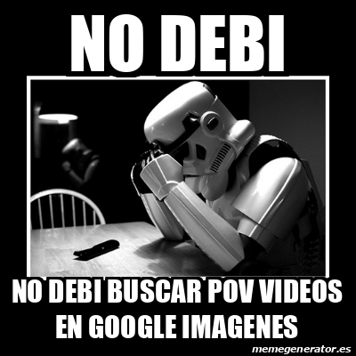 Meme Sad Trooper - no debi no debi buscar pov videos en google imagenes ...