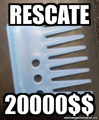 Meme Personalizado - RESCATE 20000$$ - 31940304