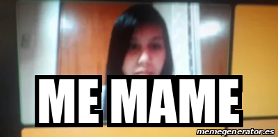 Meme Personalizado - ME MAME - 31942476