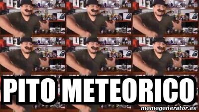 Meme Personalizado - pito meteorico - 31943436