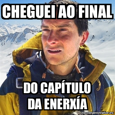 Meme Bear Grylls - cheguei ao final do capítulo da enerxía - 31943482