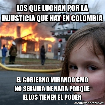 Meme Disaster Girl - los que luchan por la injusticia que hay en ...
