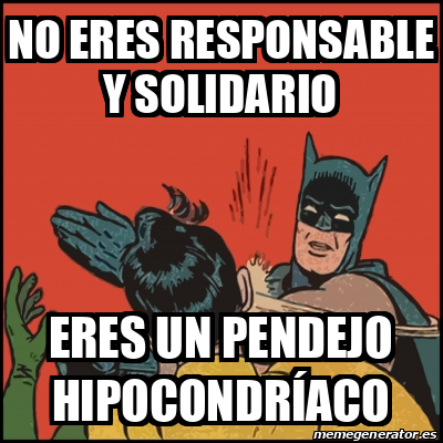 Meme Batman slaps Robin - No eres responsable y solidario Eres un ...