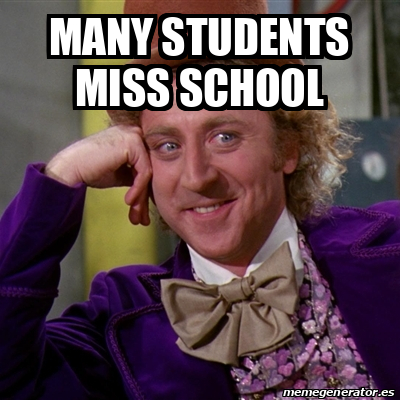 Meme Willy Wonka - many students miss school - 31944263