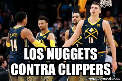 Meme Personalizado - LOS NUGGETS CONTRA CLIPPERS - 31944449