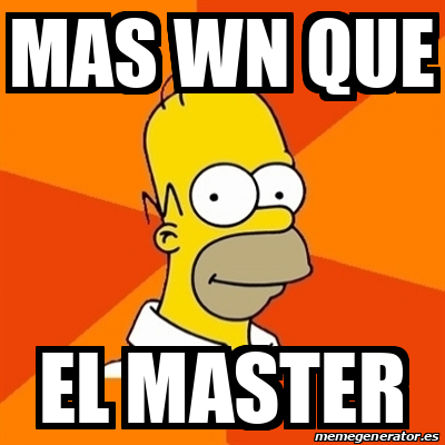 Meme Homer - Mas wn que el master - 31945457