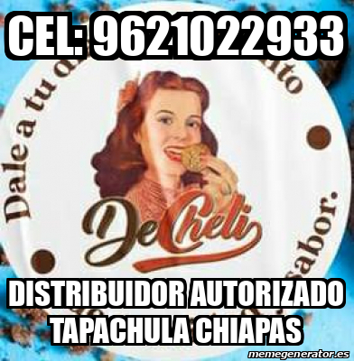 Meme Personalizado - Cel: 9621022933 Distribuidor Autorizado Tapachula ...