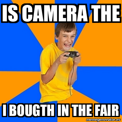 Meme Annoying Gamer Kid - is camera the i bougth in the fair - 31946264