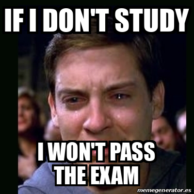 Meme crying peter parker - If I don't study I won't pass the exam ...