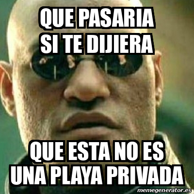 Meme What If I Told You - QUE PASARIA SI TE DIJIERA QUE ESTA NO ES UNA ...