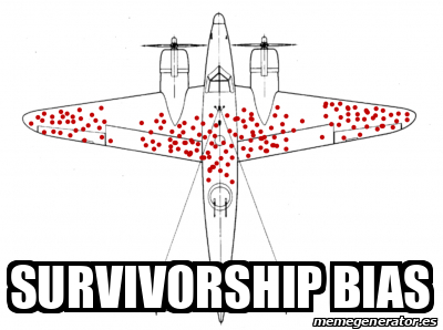 Meme Personalizado - SURVIVORSHIP BIAS - 31951548