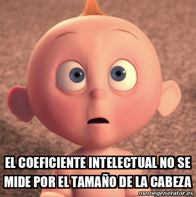 Meme Personalizado - El coeficiente intelectual no se mide por el ...