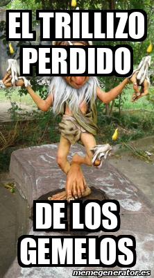 Meme Personalizado - El trillizo perdido De los gemelos - 31952367