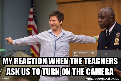 Meme Personalizado - my reaction when the teachers ask us to turn on ...
