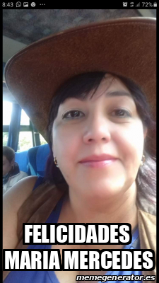 Meme Personalizado - Felicidades maria mercedes - 31953239