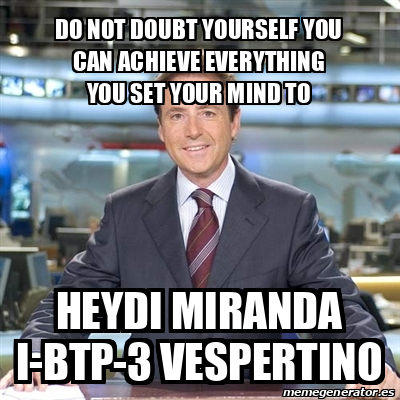 Meme Matias Prats - do not doubt yourself you can achieve everything ...