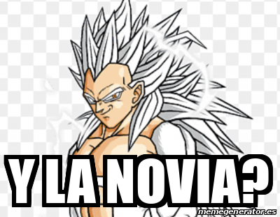 Meme Personalizado - Y la novia? - 31954854