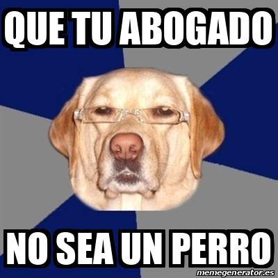Meme Perro Racista - Que tu abogado No sea un perro - 31955460