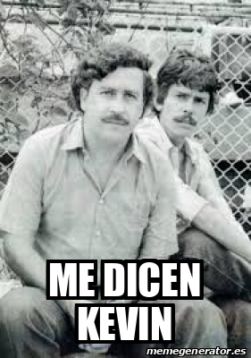 Meme Personalizado - me dicen kevin - 31956756