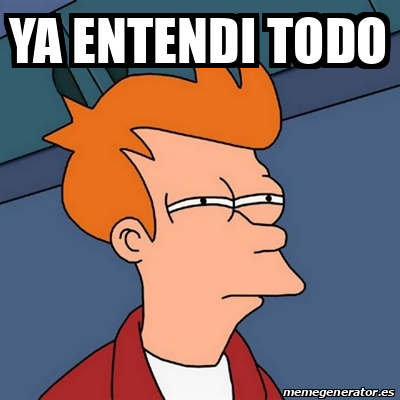 Meme Futurama Fry - ya entendi todo - 31956760