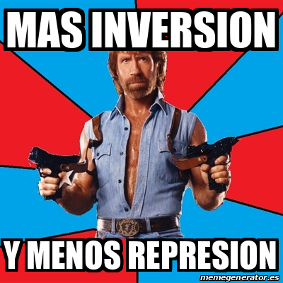 Meme Chuck Norris - MAS INVERSION Y MENOS REPRESION - 31957140