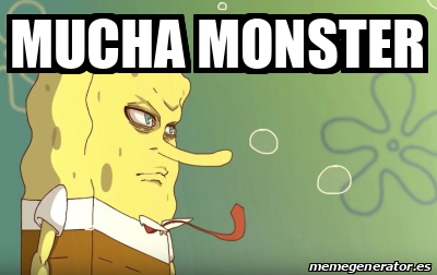 Meme Personalizado - Mucha Monster - 31959594
